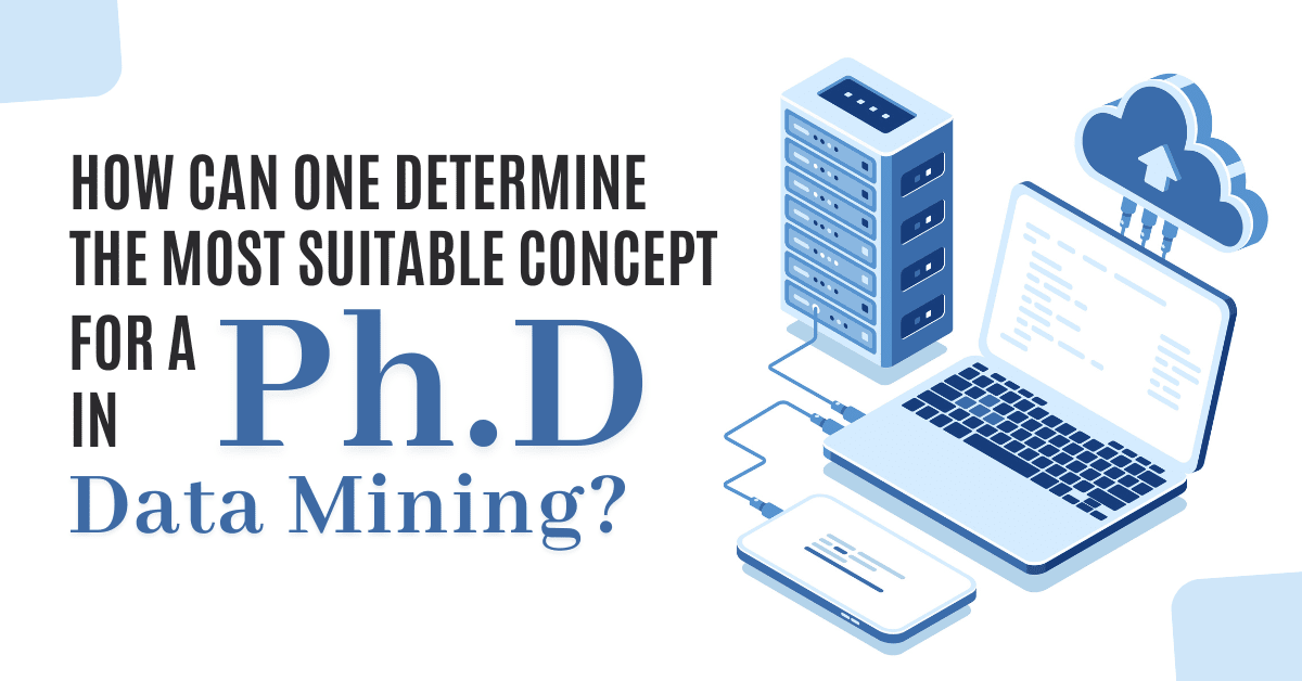 Choosing the Best PhD Concept in Data Mining | PhD Research