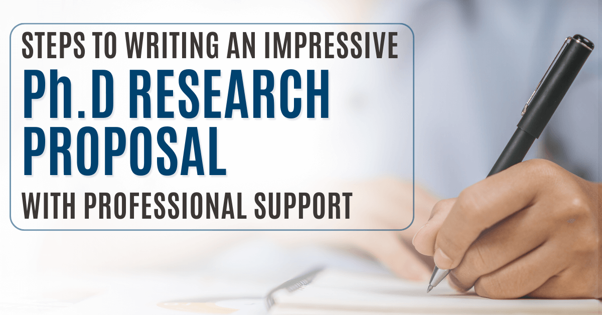 Steps to Writing an Impressive PhD Research Proposal with Professional ...