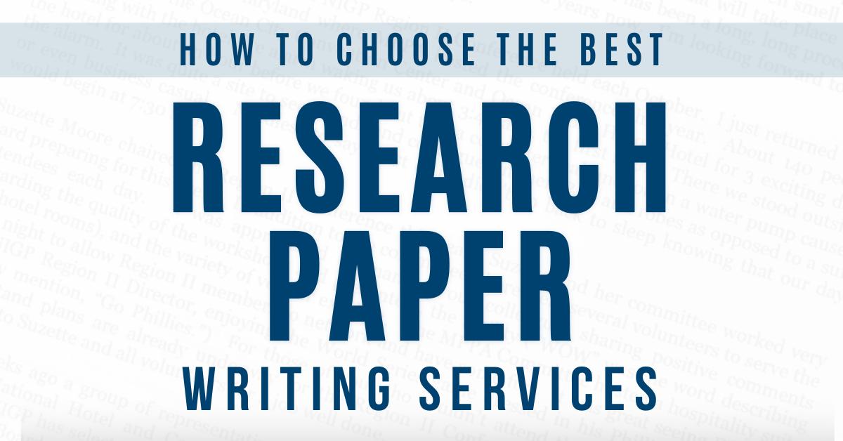 How to Choose the Best Research Paper Writing Service for You